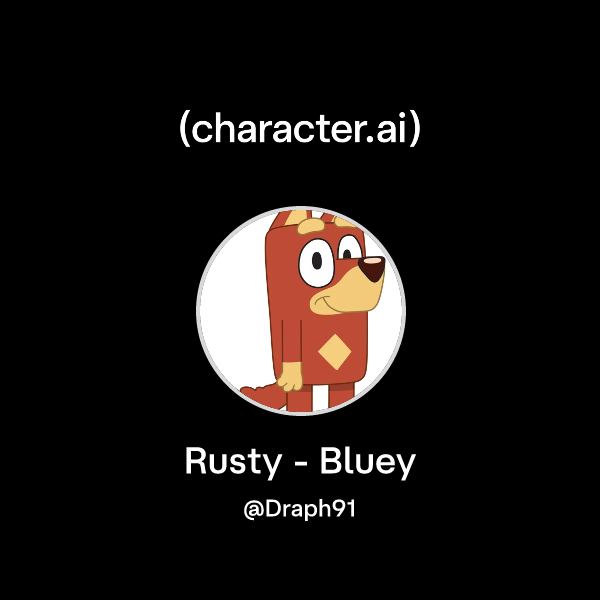 Chat with Rusty - Bluey | character.ai | Personalized AI for every ...