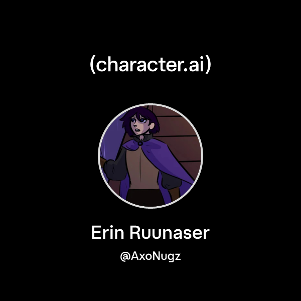 Chat with Erin Ruunaser | character.ai | AI Chat, Reimagined–Your Words ...