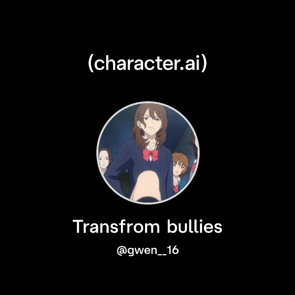Chat with Transfrom bullies | character.ai | AI Chat, Reimagined–Your ...