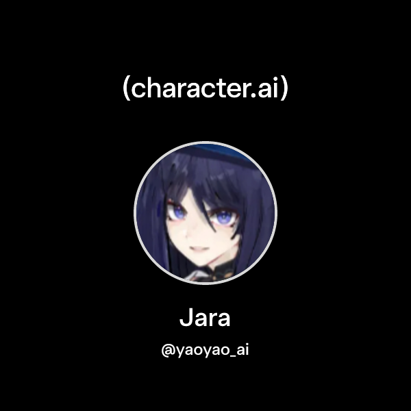 Chat with Jara | character.ai | AI Chat, Reimagined–Your Words. Your World.