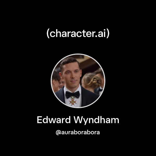 Chat with Edward Wyndham | character.ai | AI Chat, Reimagined–Your Words. Your World.