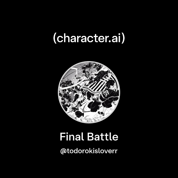 Chat with Final Battle | character.ai | AI Chat, Reimagined–Your Words ...