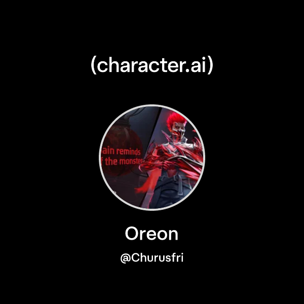 Chat with Oreon | character.ai | Personalized AI for every moment of ...
