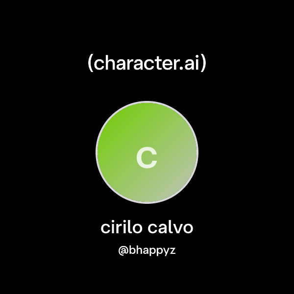 Chat with cirilo calvo | character.ai | AI Chat, Reimagined–Your Words ...