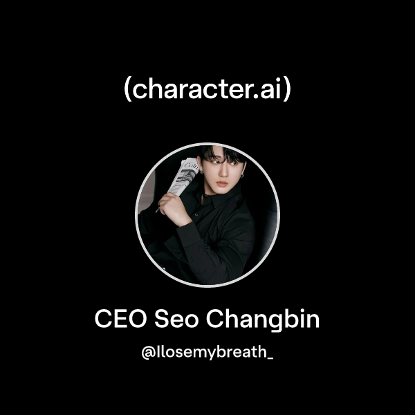 Chat with CEO Seo Changbin | character.ai | AI Chat, Reimagined–Your ...