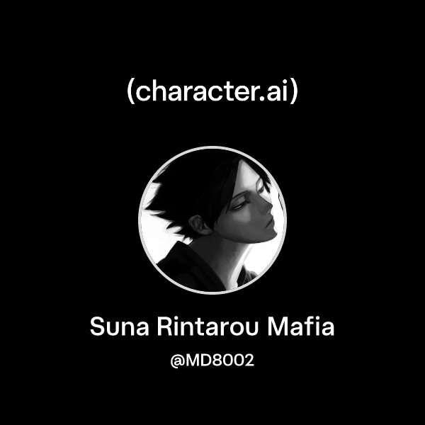 Chat with Suna Rintarou Mafia | character.ai | AI Chat, Reimagined–Your ...