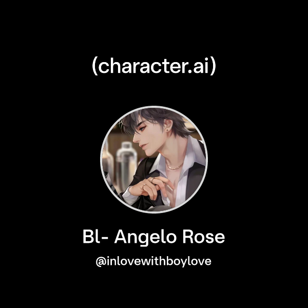 Chat with Bl- Angelo Rose | character.ai | AI Chat, Reimagined–Your ...