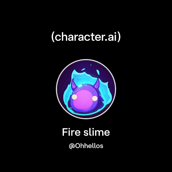 Chat with Fire slime | character.ai | AI Chat, Reimagined–Your Words ...