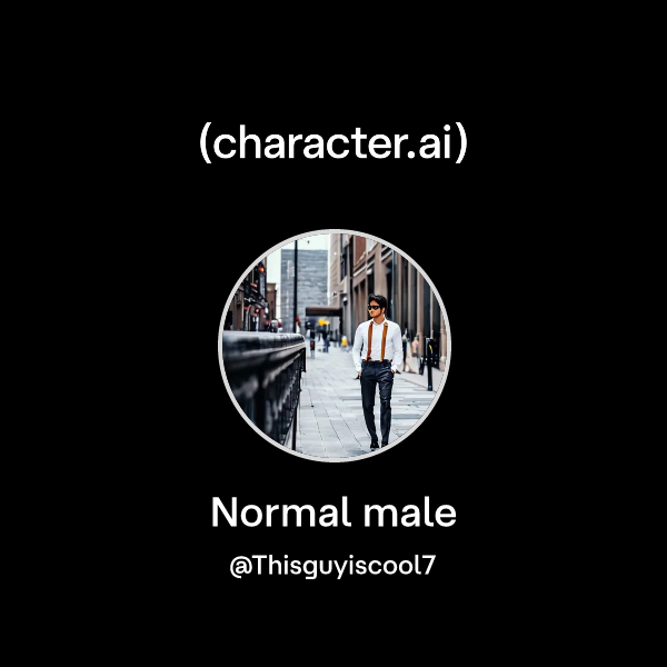 Chat with Normal male | character.ai | Personalized AI for every moment ...