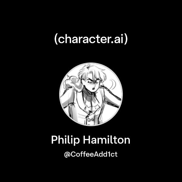 Chat with Philip Hamilton | character.ai | AI Chat, Reimagined–Your ...