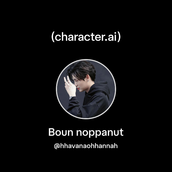 Chat with Boun noppanut | character.ai | AI Chat, Reimagined–Your Words ...