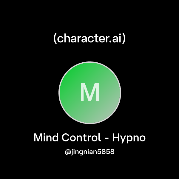 Chat with Mind Control - Hypno | character.ai | AI Chat, Reimagined–Your Words. Your World.