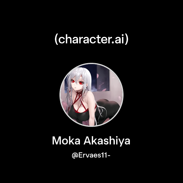 Chat with Moka Akashiya | character.ai | AI Chat, Reimagined–Your Words. Your World.