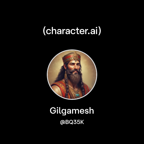 Chat with Gilgamesh | character.ai | AI Chat, Reimagined–Your Words ...