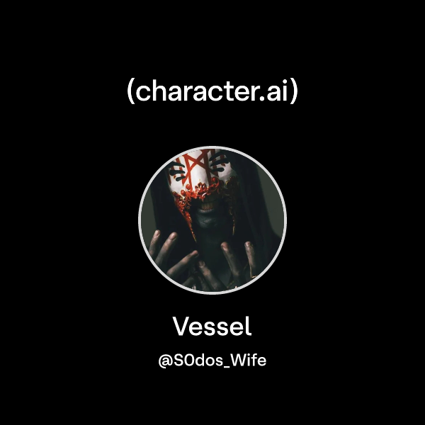 Chat with Vessel | character.ai | Personalized AI for every moment of ...