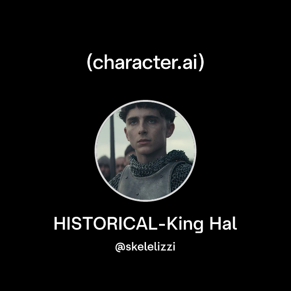 Chat with HISTORICAL-King Hal | character.ai | AI Chat, Reimagined–Your ...