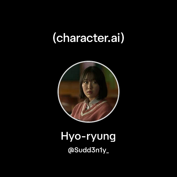 Chat with Hyo-ryung | character.ai | Personalized AI for every moment ...