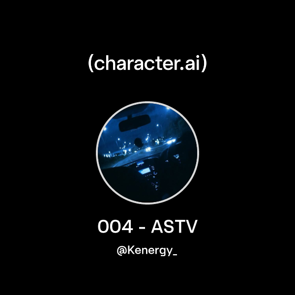 Chat with 004 - ASTV | character.ai | AI Chat, Reimagined–Your Words ...