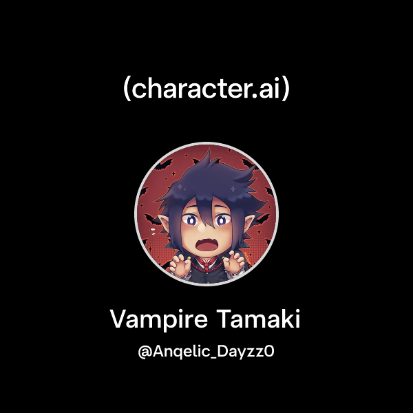 Chat with Vampire Tamaki | character.ai | Personalized AI for every ...