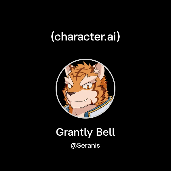 Chat with Grantly Bell | character.ai | AI Chat, Reimagined–Your Words ...