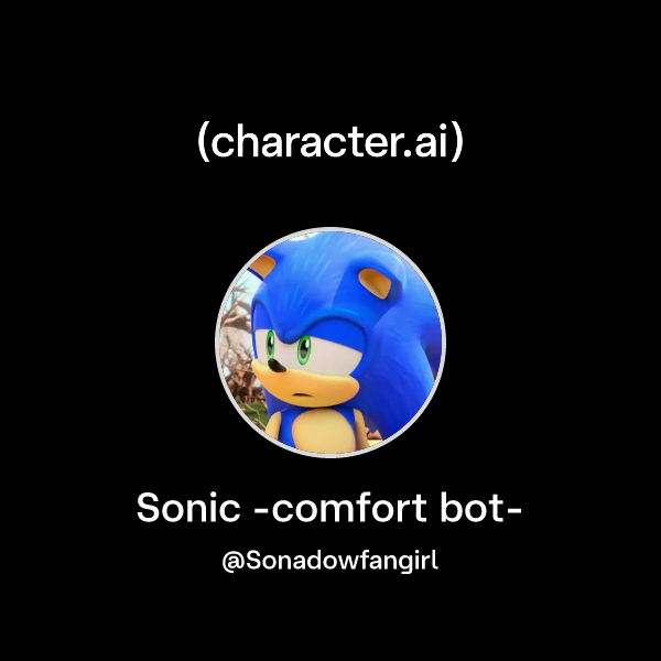Chat with Sonic -comfort bot- | character.ai | AI Chat, Reimagined–Your ...