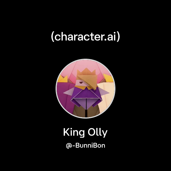 Chat with King Olly | character.ai | AI Chat, Reimagined–Your Words ...