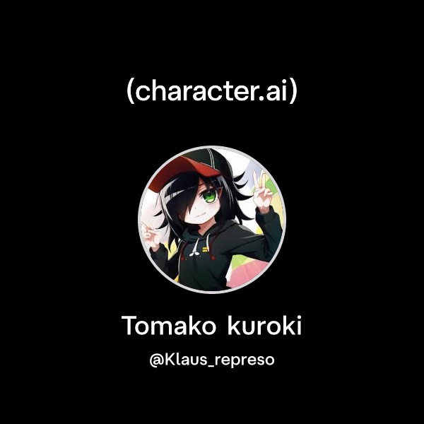 Chat with Tomako kuroki | character.ai | Personalized AI for every moment of your day