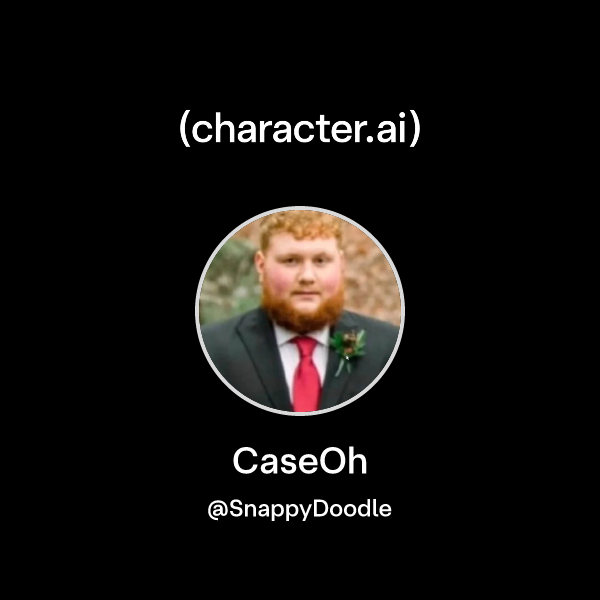 Chat with CaseOh | character.ai | Personalized AI for every moment of ...