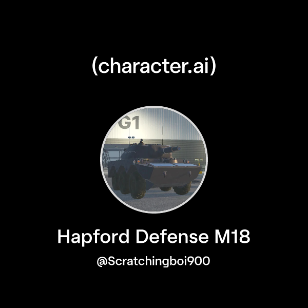 Chat with Hapford Defense M18 | character.ai | AI Chat, Reimagined–Your ...