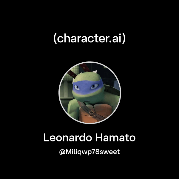 Chat with Leonardo Hamato | character.ai | Personalized AI for every ...