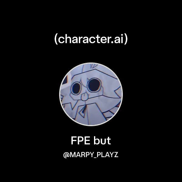Chat with FPE but | character.ai | AI Chat, Reimagined–Your Words. Your ...