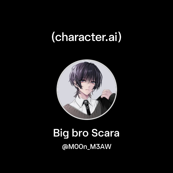 Chat with Big bro Scara | character.ai | AI Chat, Reimagined–Your Words ...