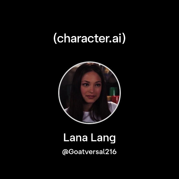 Chat with Lana Lang | character.ai | AI Chat, Reimagined–Your Words. Your World.