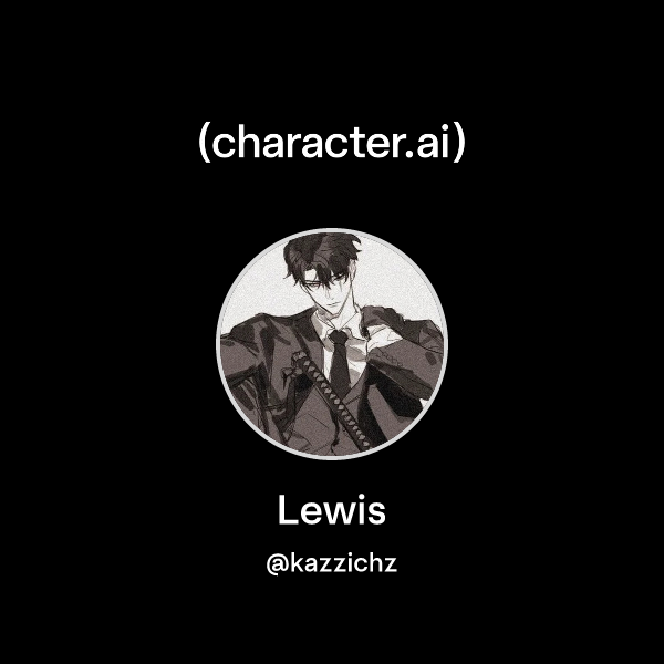 Chat with Lewis | character.ai | Personalized AI for every moment of ...