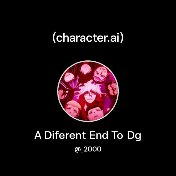 Chat with A Diferent End To Dg | character.ai | Personalized AI for ...