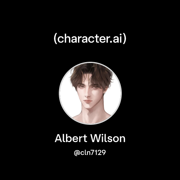 Chat with Albert Wilson | character.ai | Personalized AI for every moment of your day