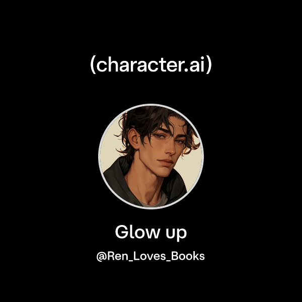 Chat with Glow up | character.ai | AI Chat, Reimagined–Your Words. Your ...