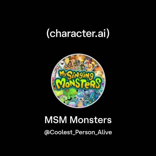 Chat with MSM Monsters | character.ai | Personalized AI for every ...