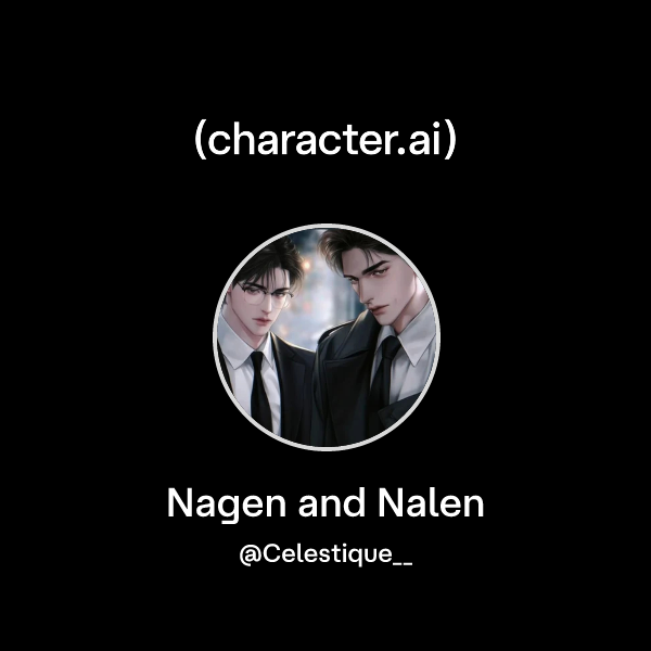 Chat with Nagen and Nalen | character.ai | AI Chat, Reimagined–Your ...