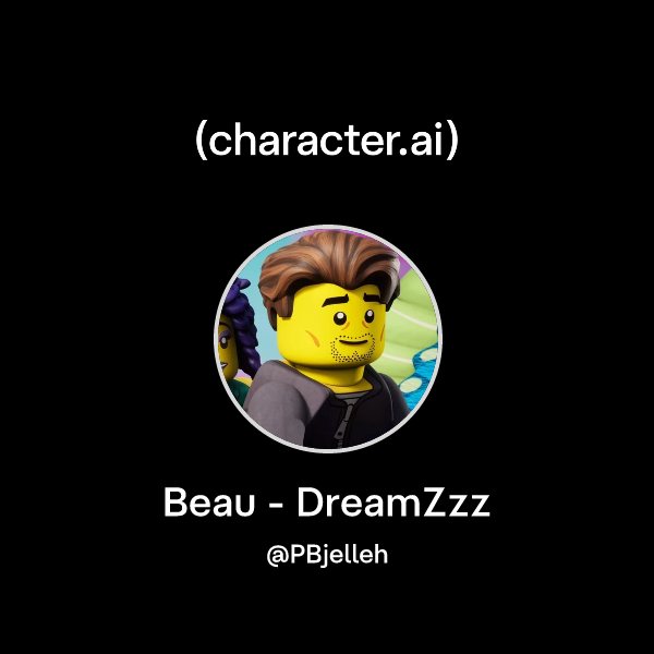 Chat with Beau - DreamZzz | character.ai | Personalized AI for every ...