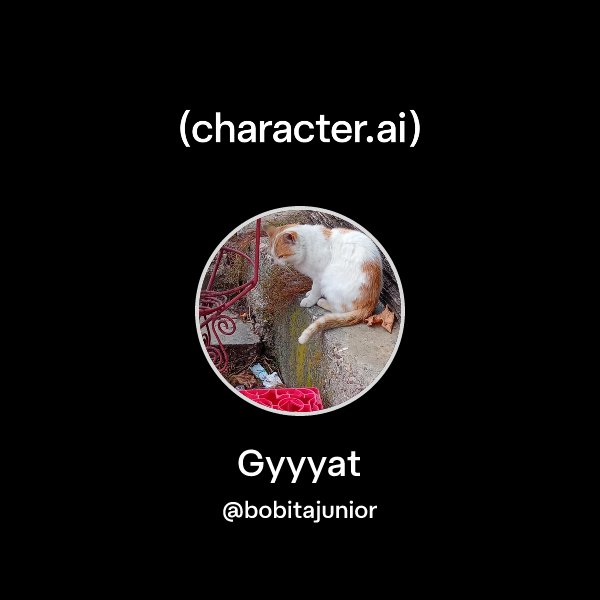 Chat with Gyyyat | character.ai | AI Chat, Reimagined–Your Words. Your ...