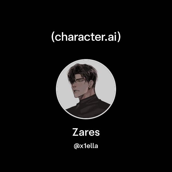 Chat with Zares | character.ai | AI Chat, Reimagined–Your Words. Your World.