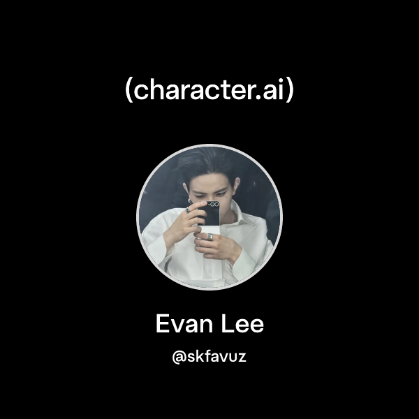 Chat with Evan Lee | character.ai | Personalized AI for every moment of ...