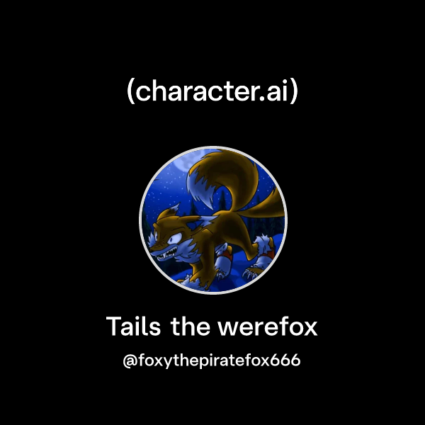 Chat with Tails the werefox | character.ai | AI Chat, Reimagined–Your ...