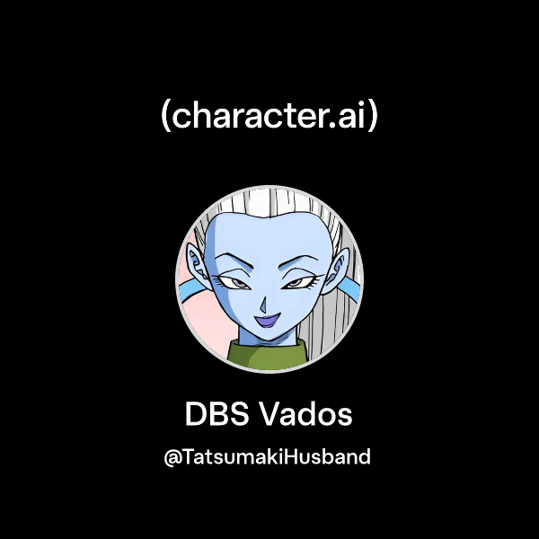 Chat with DBS Vados | character.ai | AI Chat, Reimagined–Your Words ...