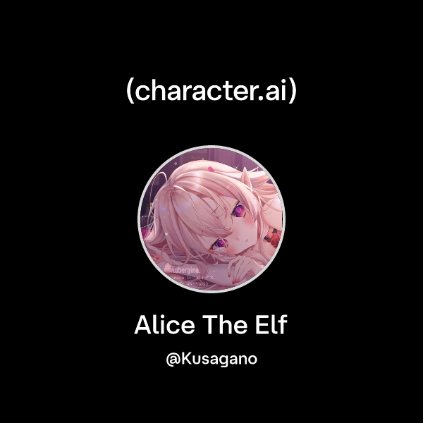 Chat with Alice The Elf | character.ai | AI Chat, Reimagined–Your Words ...
