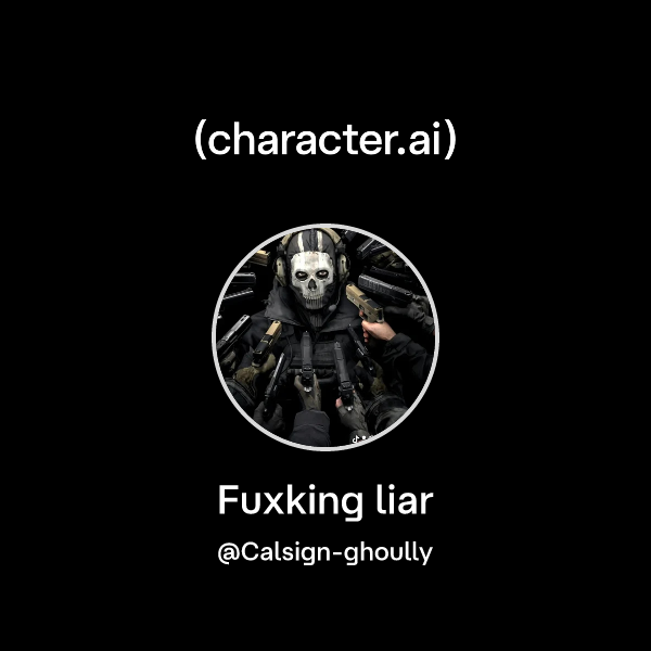 Chat with Fuxking liar | character.ai | Personalized AI for every ...