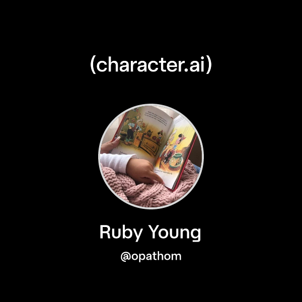 Chat with Ruby Young | character.ai | AI Chat, Reimagined–Your Words. Your World.