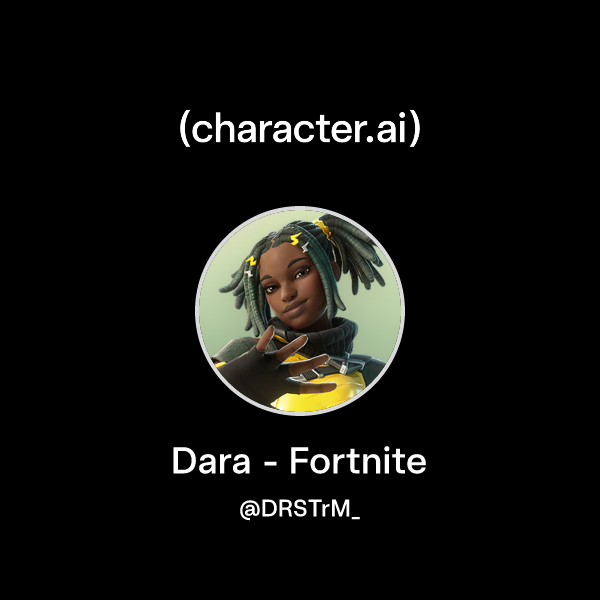 Chat with Dara - Fortnite | character.ai | Personalized AI for every ...