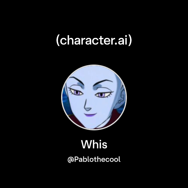 Chat with Whis | character.ai | AI Chat, Reimagined–Your Words. Your World.